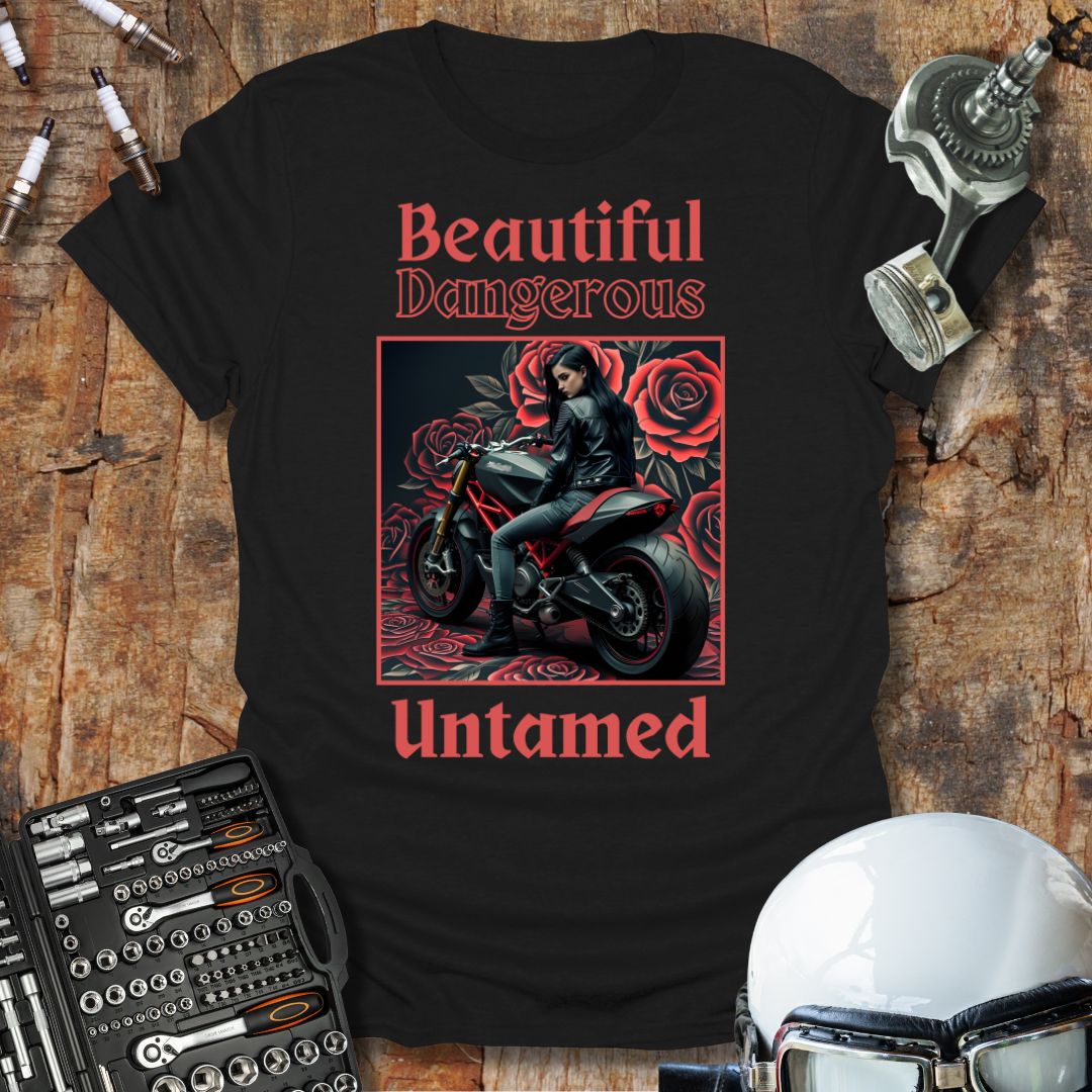 Beautiful Dangerous Untamed T-Shirt – Throttle Mad Design